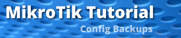 Mikrotik Backup And Restore Procedure